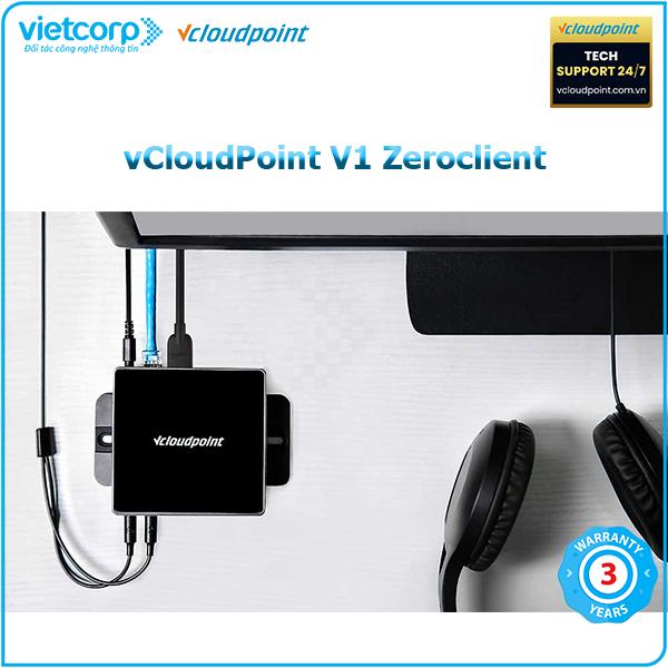 vCloudPoint V1 Zeroclient - Vietcorp ICT